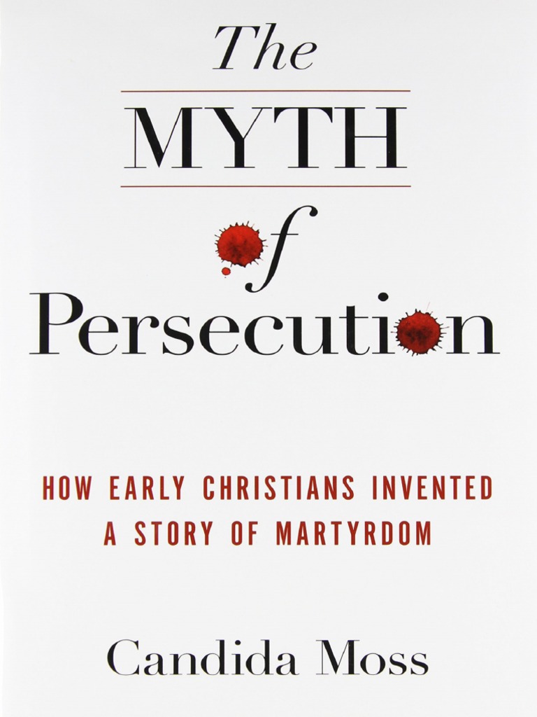 MOSS Candida 2013 El Mito de La Persecuci 243 N C 243 Mo Los Primeros ...