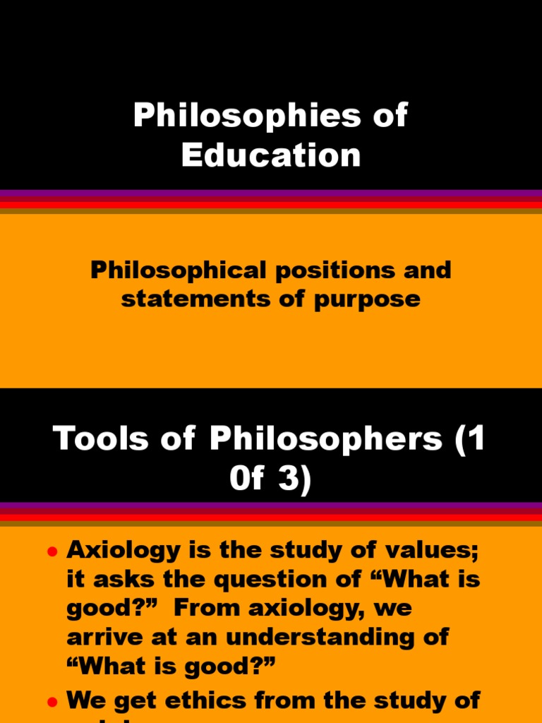 Philosophies of Education: Philosophical Positions and Statements of ...