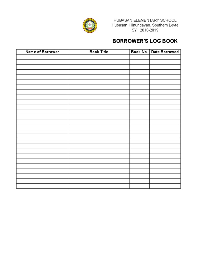 Borrower'S Log Book: Name of Borrower Book Title Book No. Date Borrowed ...