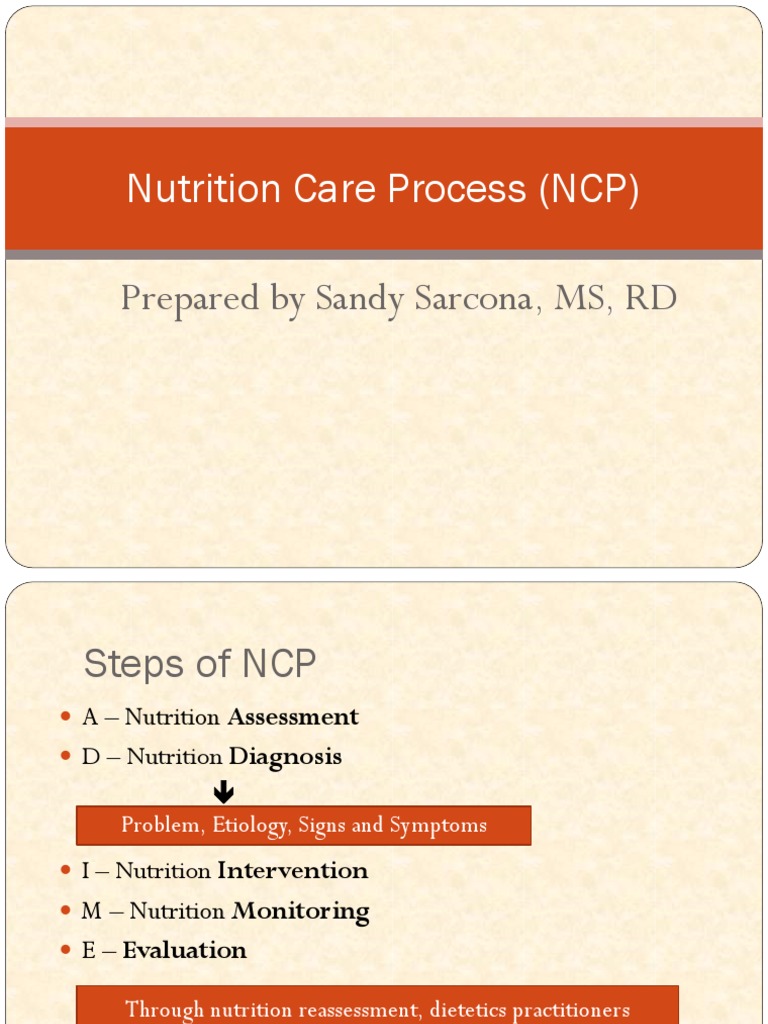 Nutrition Care Process (NCP) : Prepared by Sandy Sarcona, MS, RD | PDF ...
