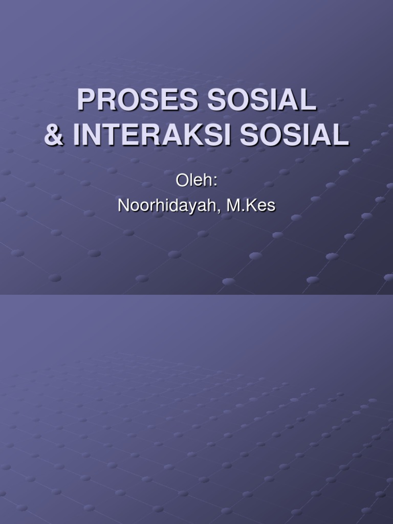 Proses Sosial Dan Interaksi Sosial | PDF