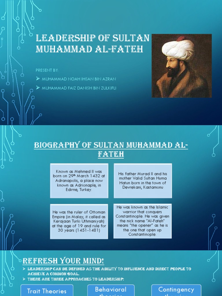 Leadership of Sultan Muhammad Al-Fateh: Present By: Muhammad Noah Ihsan ...