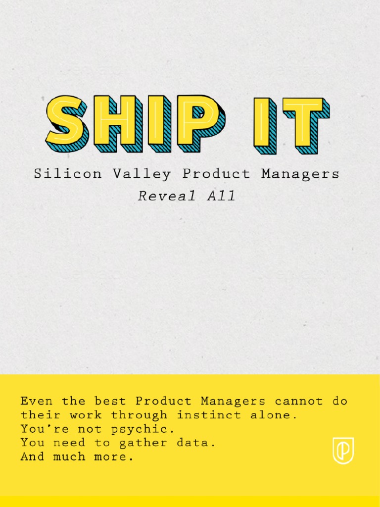 Ship It Silicon Valley Product Managers Reveal All Book v1 | PDF ...