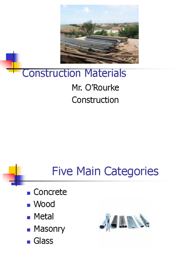 Construction Materials: Mr. O'Rourke Construction | PDF