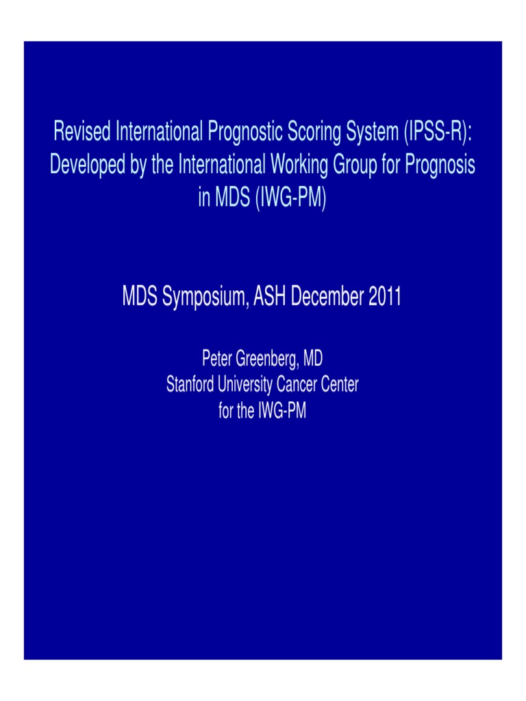 Revised International Prognostic Scoring System (IPSS-R) : Developed by ... Revised International Prognostic Scoring System (IPSS-R) : Developed by ...