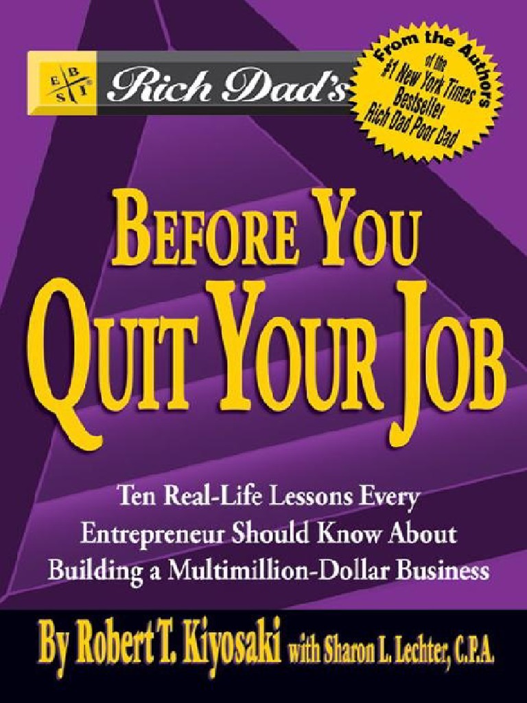 Robert Kiyosaki Rich Dads Before You Quit Your Job 10 Real Life
