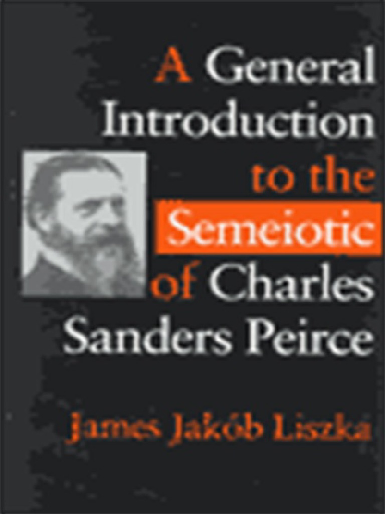A General Introduction to the Semeiotic of Charles Sanders Peirce ...