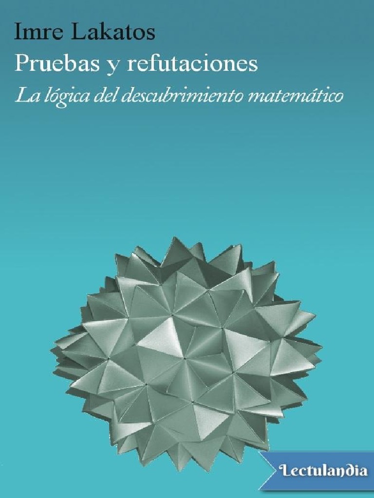 Lógica de Pruebas y Refutaciones Matemáticas | PDF | Lógica matemática ...
