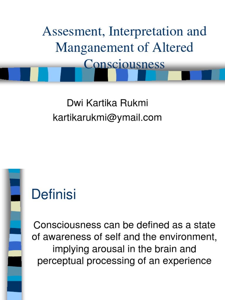 Assesment, Interpretation and Manganement of Altered Consciousness ...