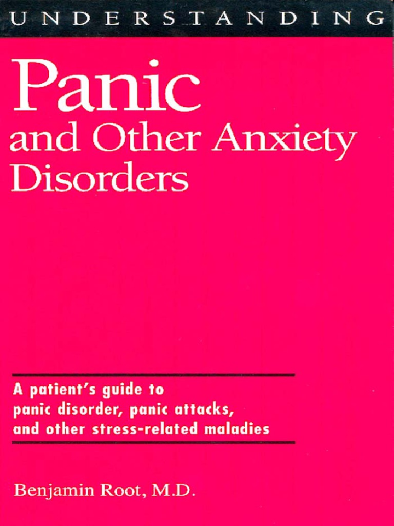 M.D. Benjamin Root - Understanding Panic and Other Anxiety Disorders ...