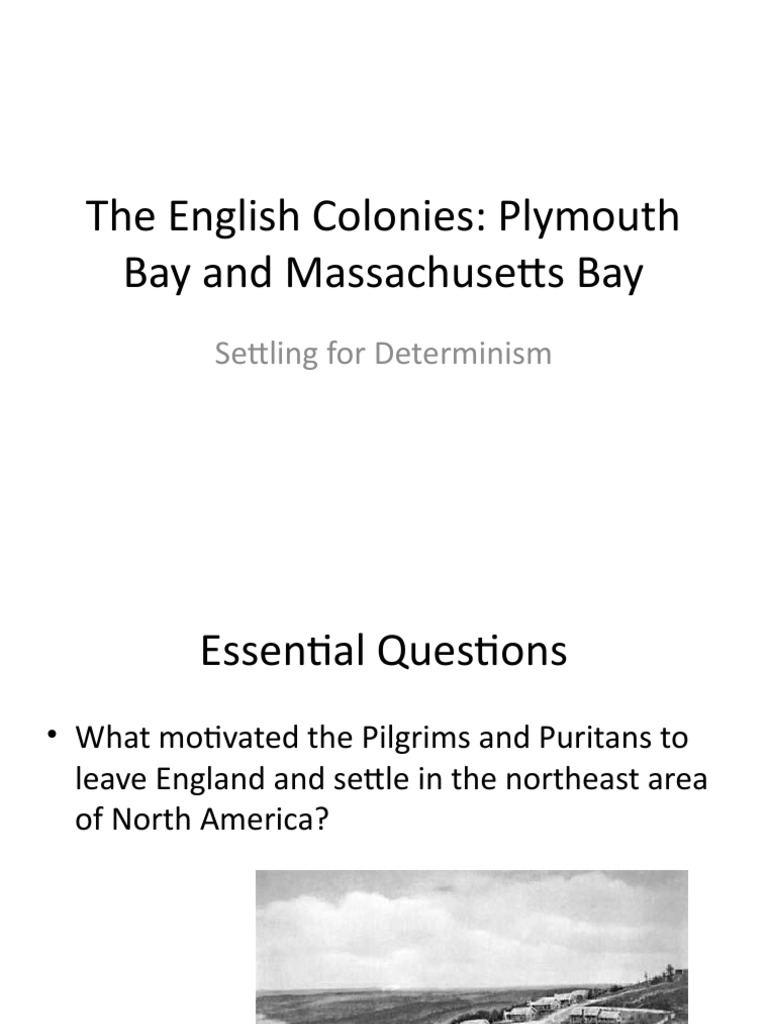 The English Colonies: Plymouth Bay and Massachusetts Bay: Settling For ...