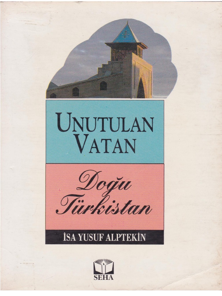 İsa Yusuf Alptekin - Unutulan Vatan Doğu Türkistan | PDF