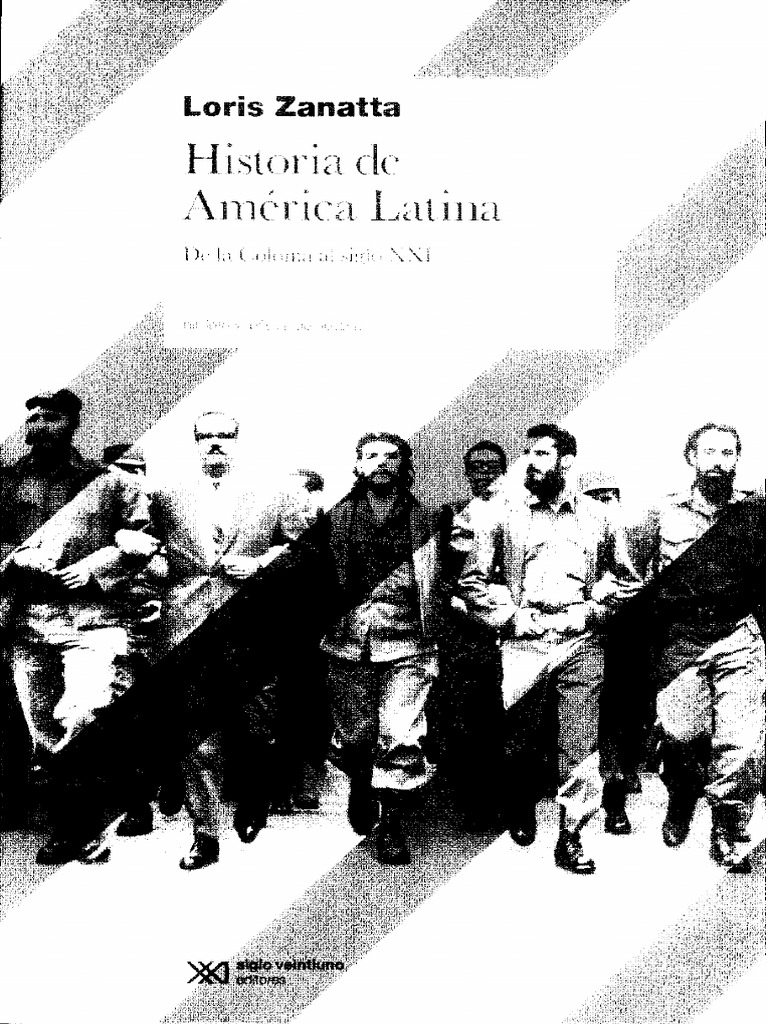 Zanatta Loris - Historia de America Latina - de La Colonia Al El Siglo ...
