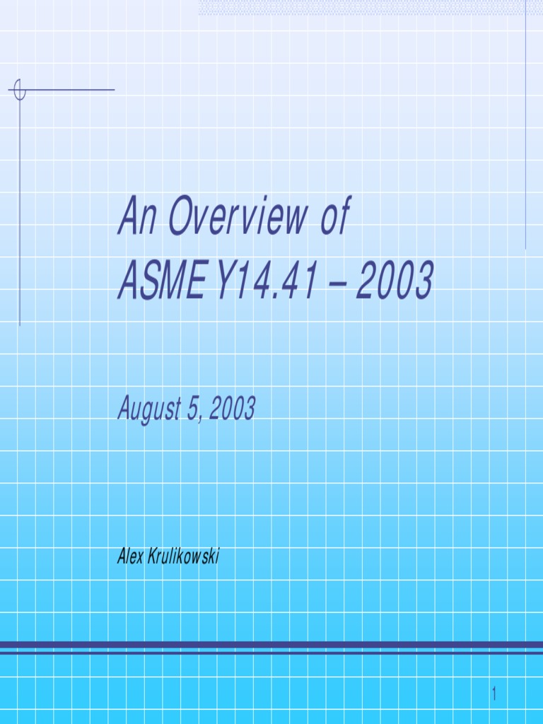 An Overview of ASME Y14.41 - 2003: August 5, 2003 | PDF