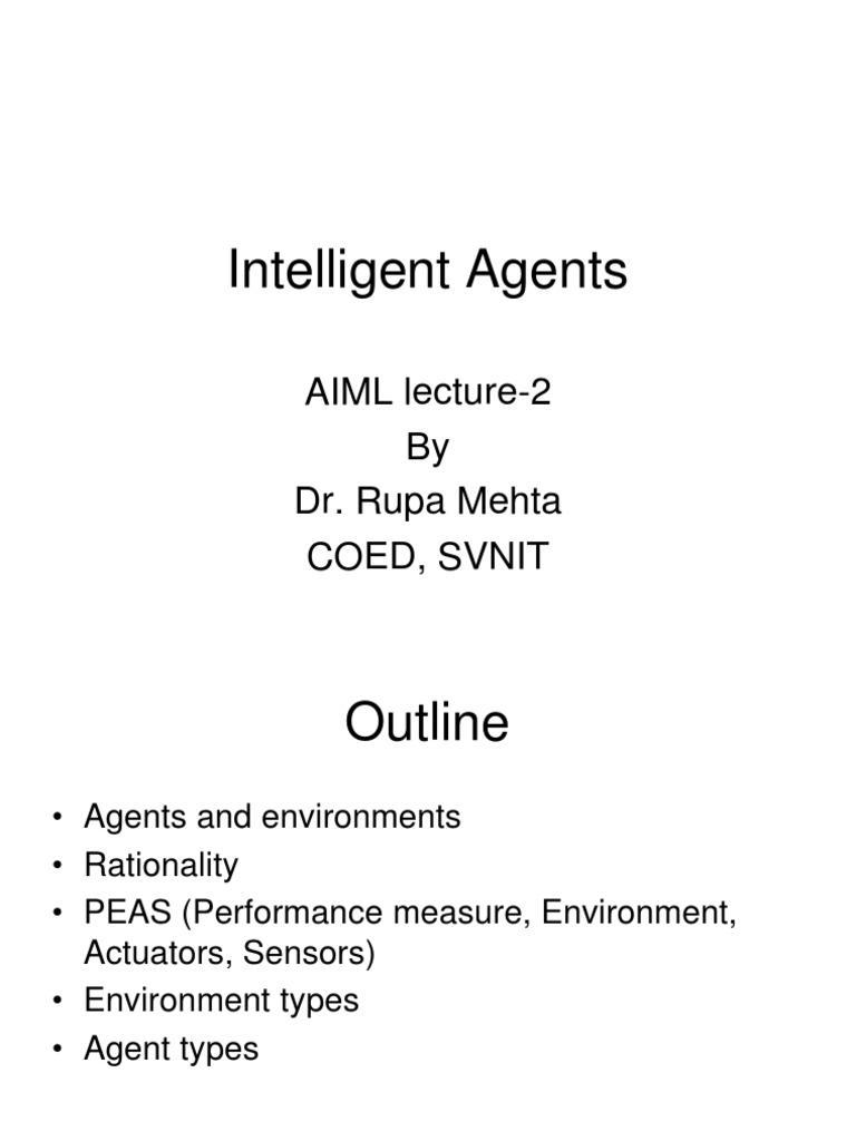 Intelligent Agents: AIML Lecture-2 by Dr. Rupa Mehta Coed, Svnit | PDF ...