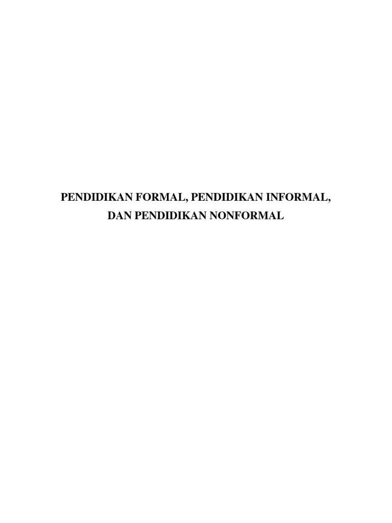 Makalah Pendidikan Formal, Pendidikan Informal, Dan Pendidikan Nonformal | PDF