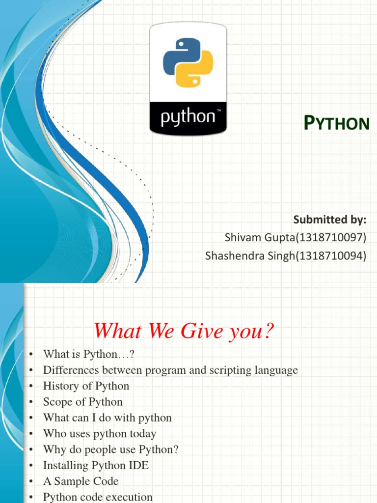 Ython: Shivam Gupta (1318710097) Shashendra Singh (1318710094) | PDF | Python (Programming ...