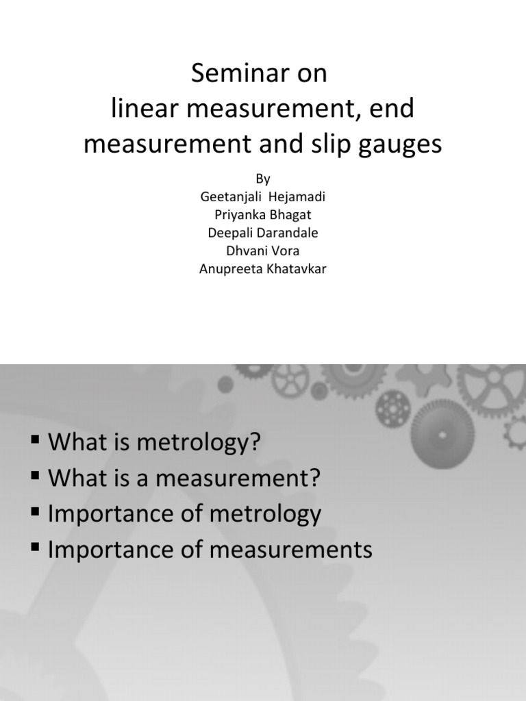 Seminar On Linear Measurement, End Measurement and Slip Gauges | PDF ...
