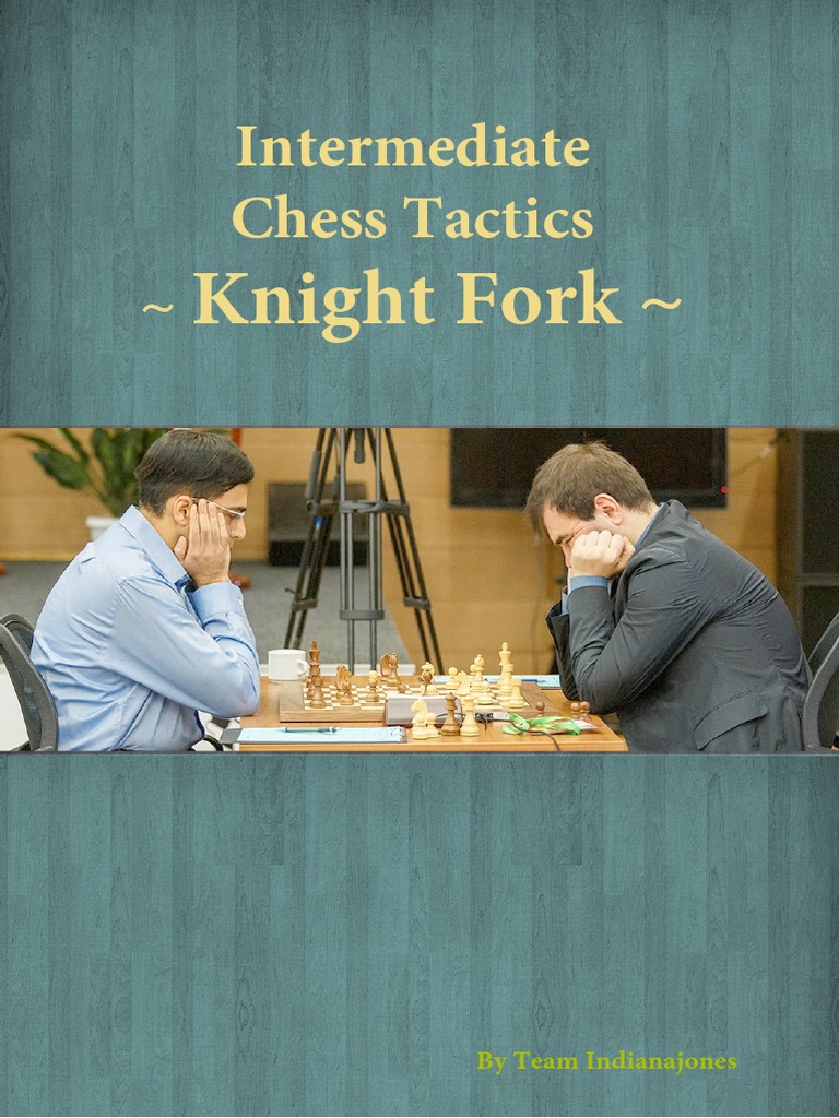 Intermediate Chess Tactics - 01 Knight Forks | PDF | Chess Openings ...