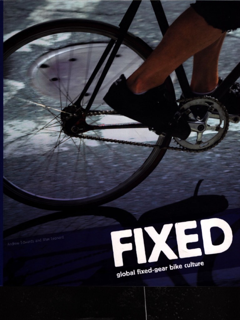 FIXED Global Fixed-Gear Bike Culture | PDF