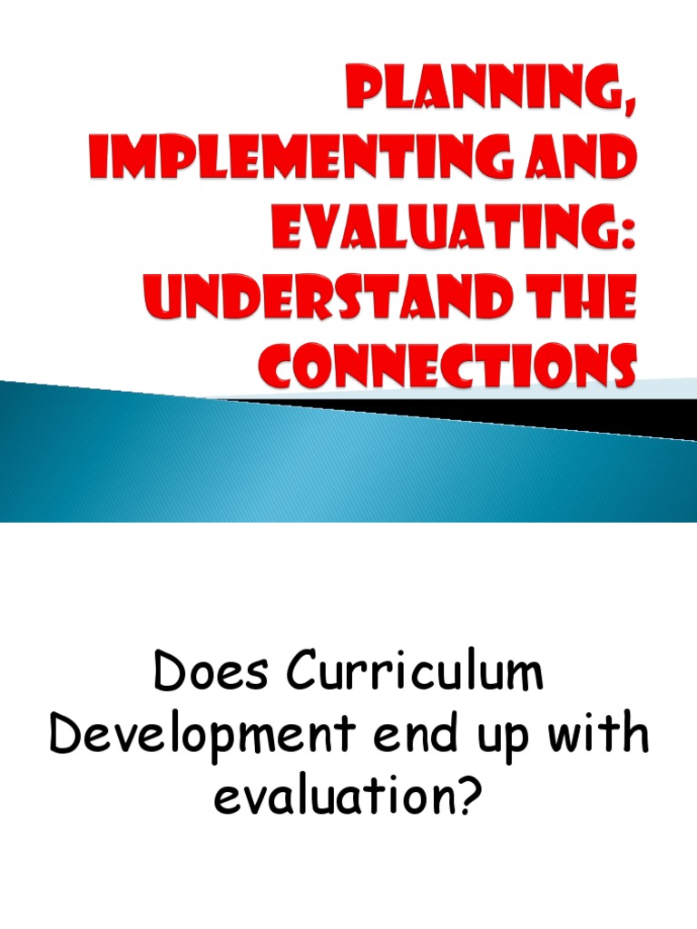 Planning, Implementing and Evaluating | PDF | Curriculum | Educational ...