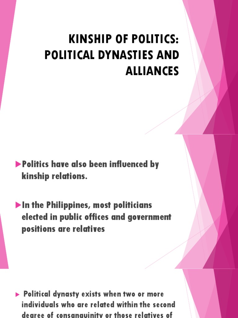 Kinship of Politics: Political Dynasties and Alliances | PDF