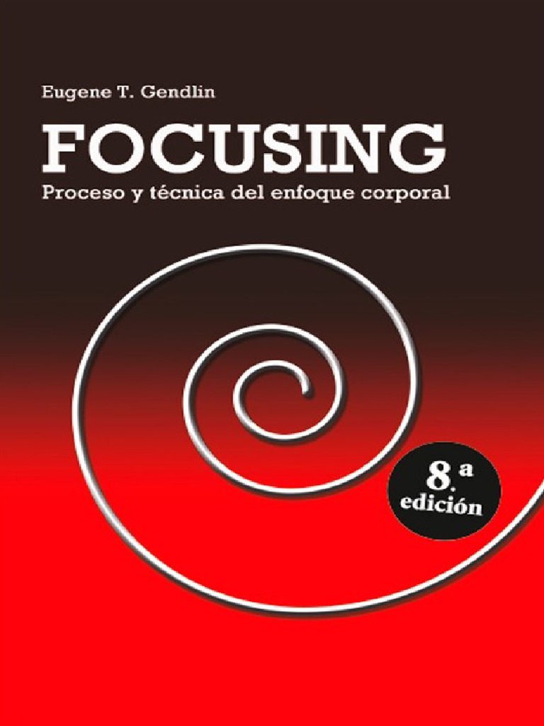 E.T. Gendlin - Focusing - Proceso Y Tecnica Enf - Corporal-Ediciones ...