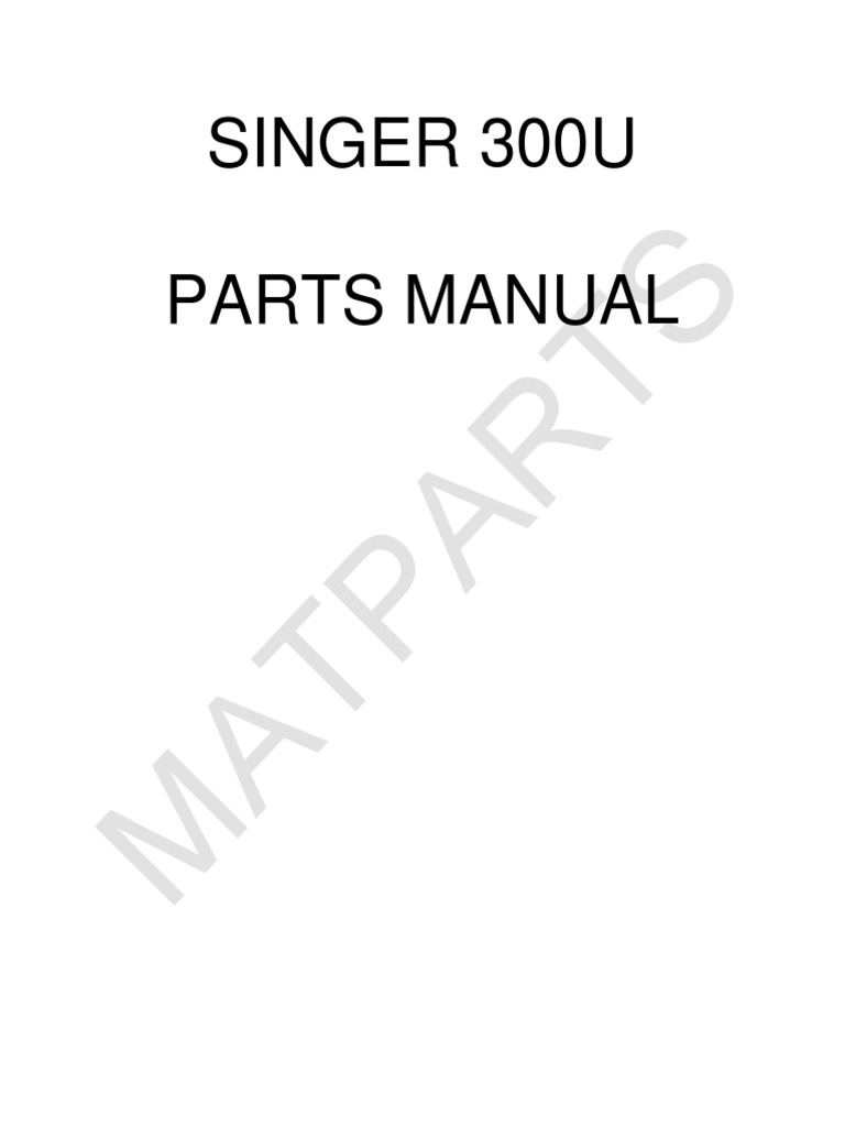 Singer 300U Parts Manual Overview | PDF | Screw | Machines