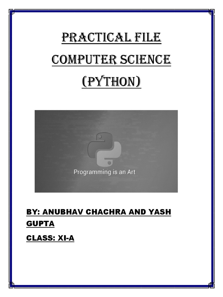 Practical File Computer Science Python By Anubhav Chachra And Yash Gupta Class Xi A Pdf