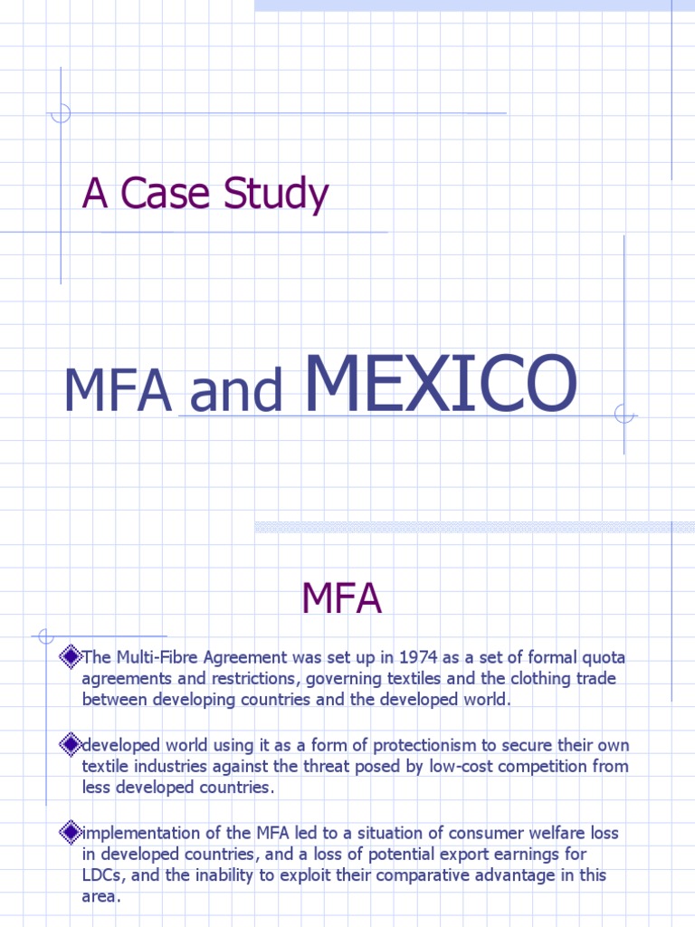 A Case Study: MFA and | PDF | North American Free Trade Agreement | Mexico