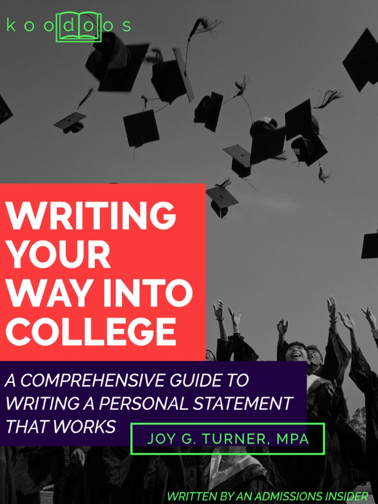Writing Your Way Into College: A Comprehensive Guide To Writing A ...
