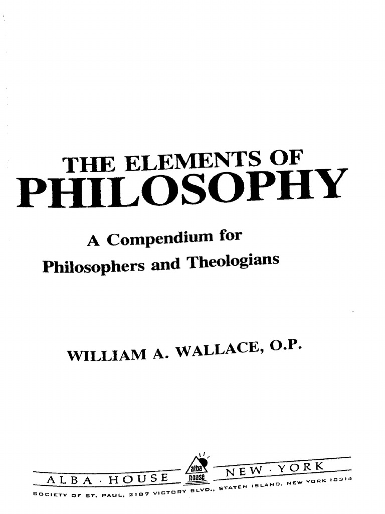 The Elements of Philosophy a C - William Wallace | Metaphysics | Logic