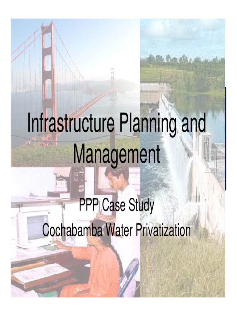 Class 16 - PPP Case Study - Cochabamba Water Privatisation PDF | PDF ...