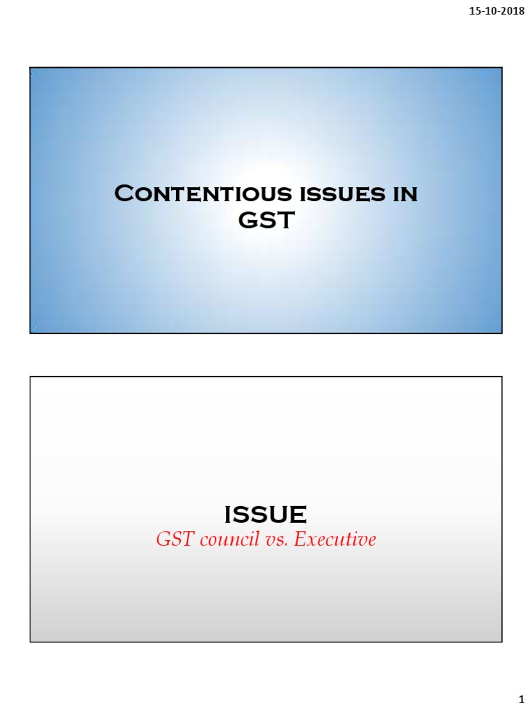 Contentious Issues in GST 11.10.2018 | PDF | Value Added Tax | Taxes