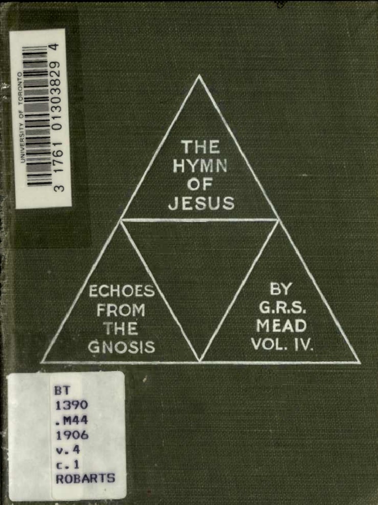 G.R.S. Mead - The Hymn of Jesus Echoes From The Gnosis Vol. IV PDF ...
