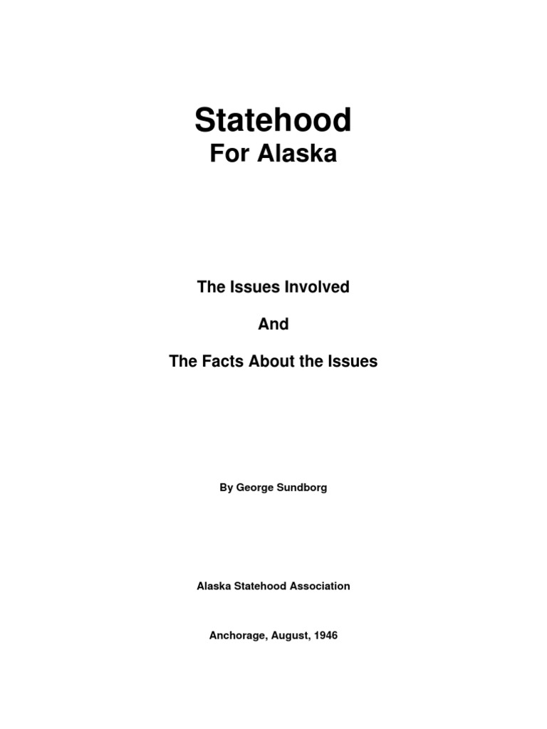 Statehood For Alaska - The Issues Involved and The Facts About The ...