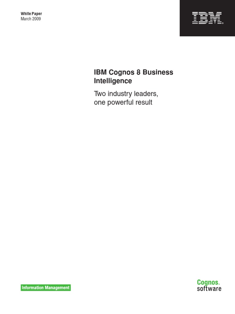 IBM Cognos 8 Business Intelligence: Two Industry Leaders, One Powerful ...