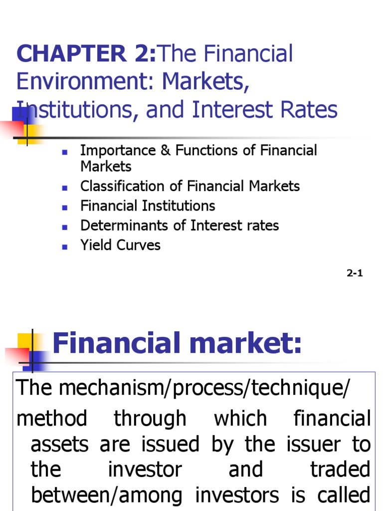 CHAPTER 2:the Financial: Environment: Markets, Institutions, and ...