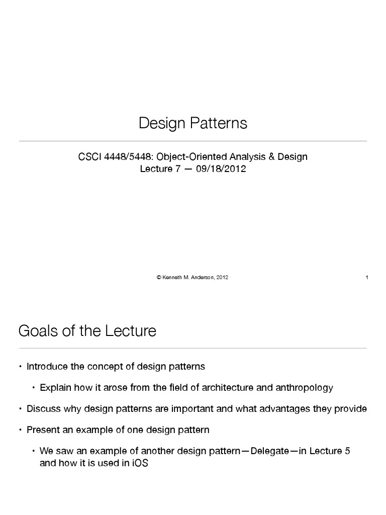 Design Patterns: CSCI 4448/5448: Object-Oriented Analysis & Design Lecture 7 - 09/18/2012 | PDF