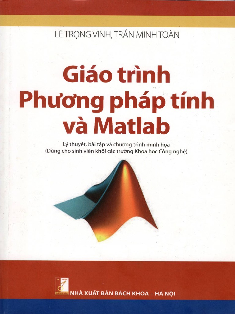 Xemtailieu Giao Trinh Phuong Phap Tinh Va Matlab Ly Thuyet Bai Tap Va Chuong Trinh Minh Hoa Dung ...