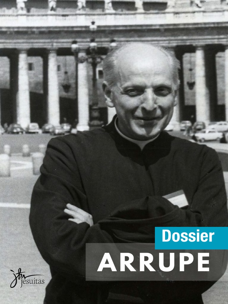 Padre Pedro Arrupe S.J. 1907-1991 Dossier | PDF | Sociedad de jesus ...