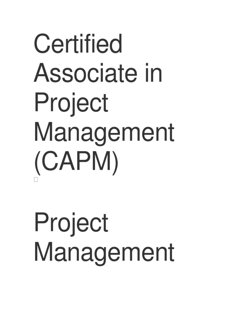Certified Associate in Project Management (CAPM) Project Management | PDF