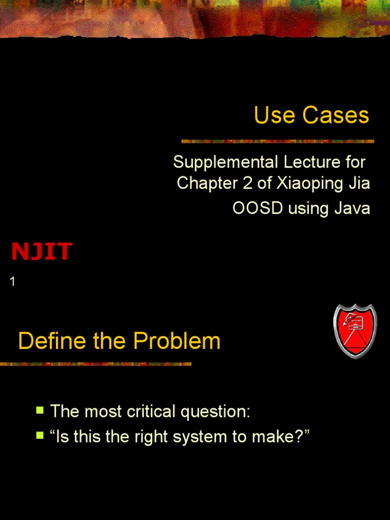 Use Cases Supplemental Lecture For Chapter 2 Of Xiaoping Jia Oosd Using Java Pdf Use Case