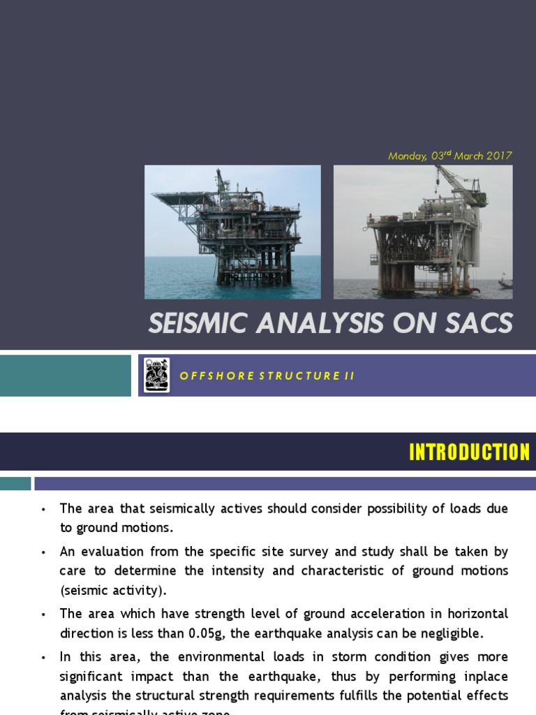 Analysis of Seismic Loads on an Offshore Structure Using the SACS ...
