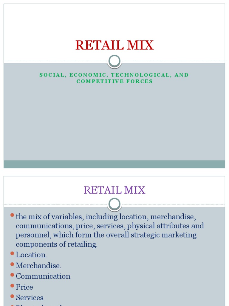 Retail Mix: Social, Economic, Technological, and Competitive Forces ...