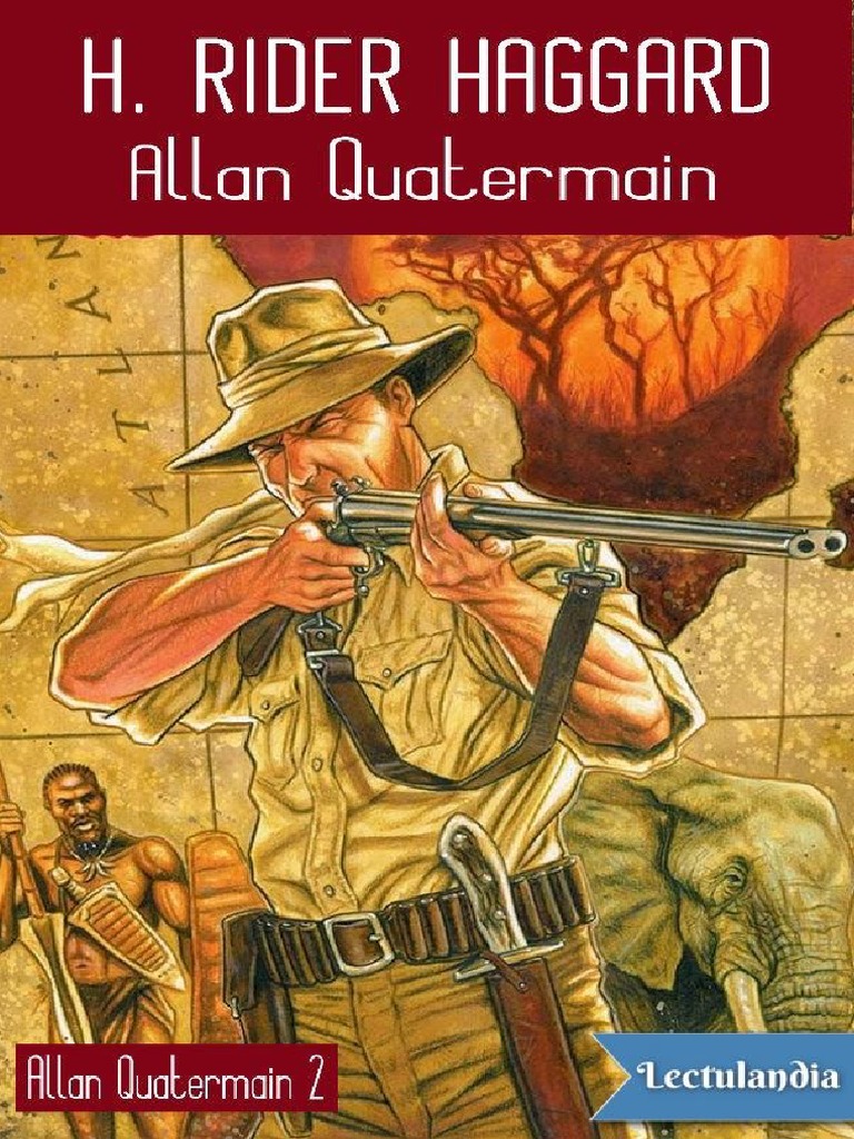 Allan Quatermain - Henry Rider Haggard PDF | PDF | Allan Quatermain | H ...