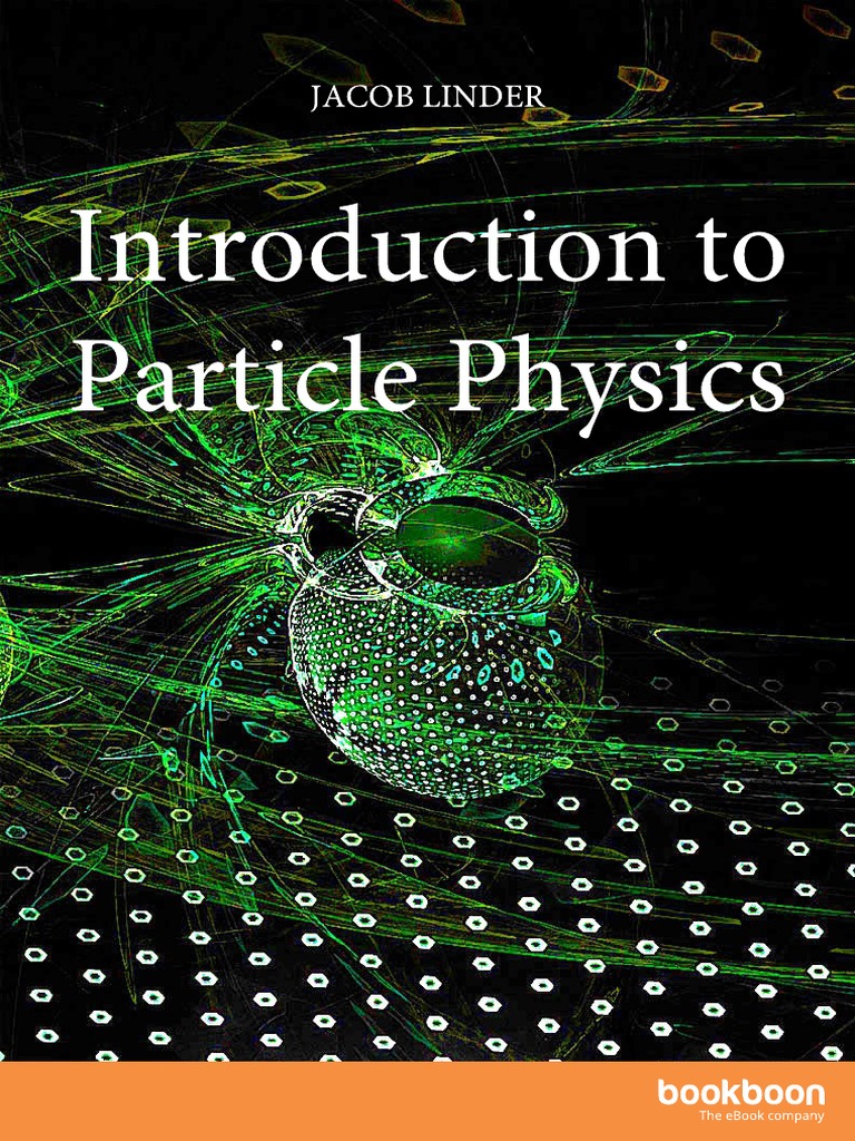 Introduction To Particle Physics | PDF | Quark | Quantum Field Theory