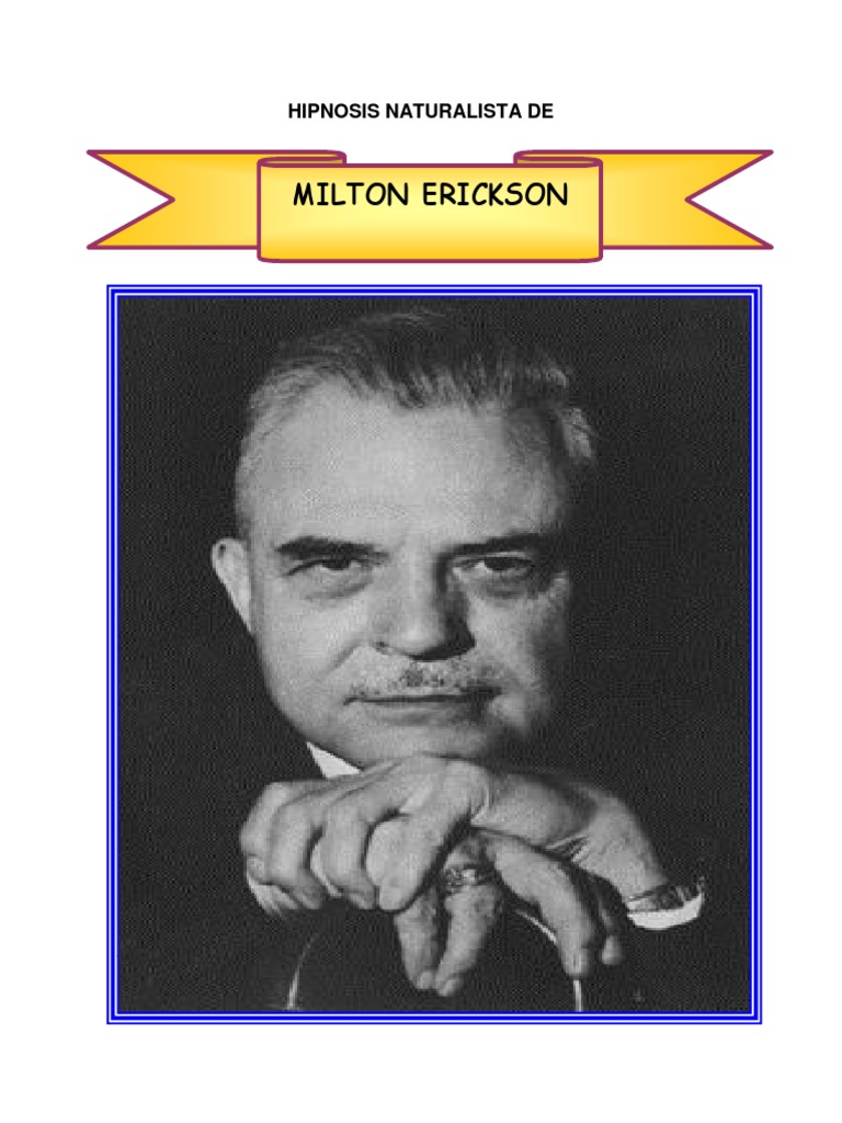 Hipnosis Naturalista de Milton Erickson | PDF | Hipnosis | Neurociencia
