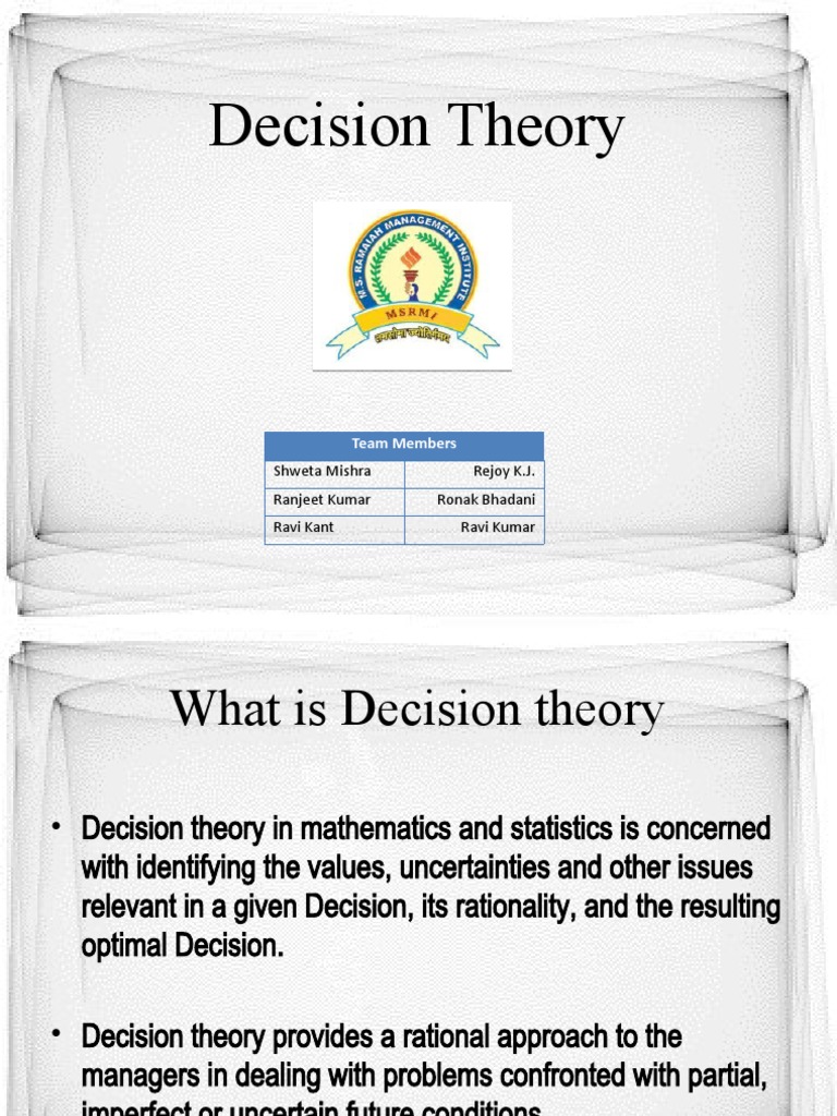 Decision Theory: Shweta Mishra Rejoy K.J. Ranjeet Kumar Ronak Bhadani ...