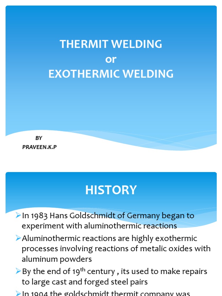 Thermit Welding or Exothermic Welding: BY Praveen.K.P | PDF